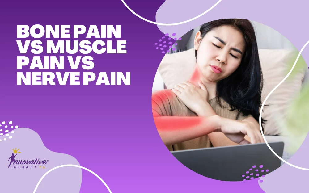Bone Pain Vs Muscle Pain Vs Nerve Pain - Spot & Heal Faster