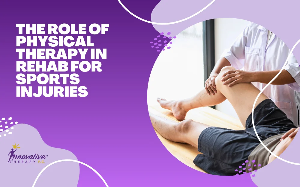 The Role Of Physical Therapy In Rehab For Sports Injuries