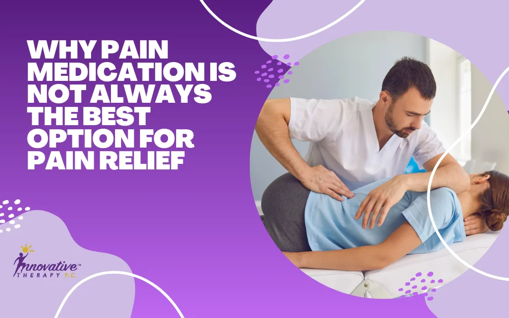 Why Pain Medication Is Not Always The Best Option For Pain Relief ...